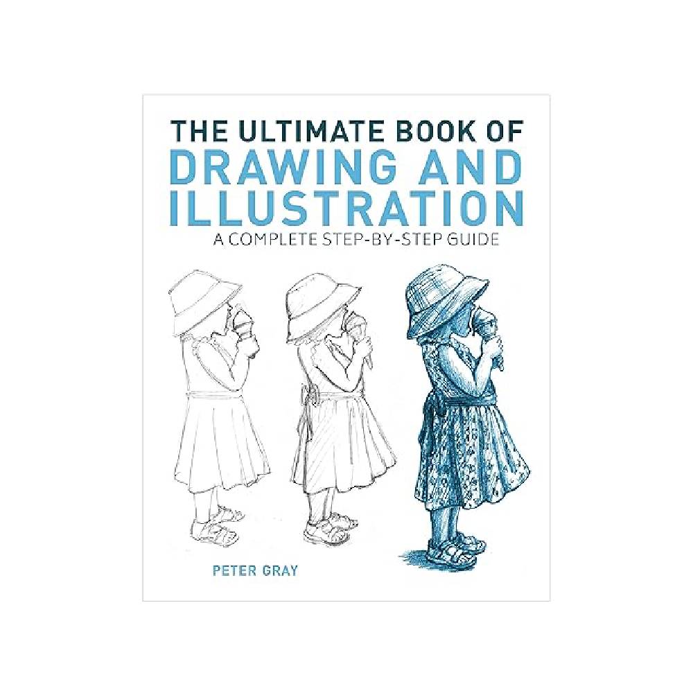 The Ultimate Book of Drawing and Illustration: A Complete Step-by-Step ...