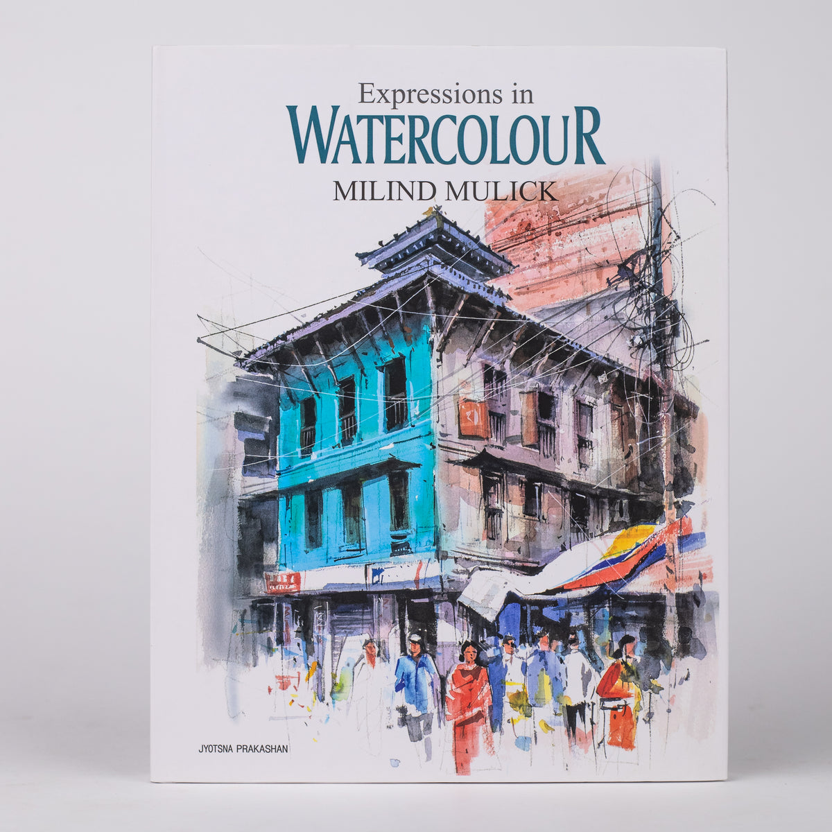 Expressions In Watercolour: Milind Mulick (Hardcover) — Mango