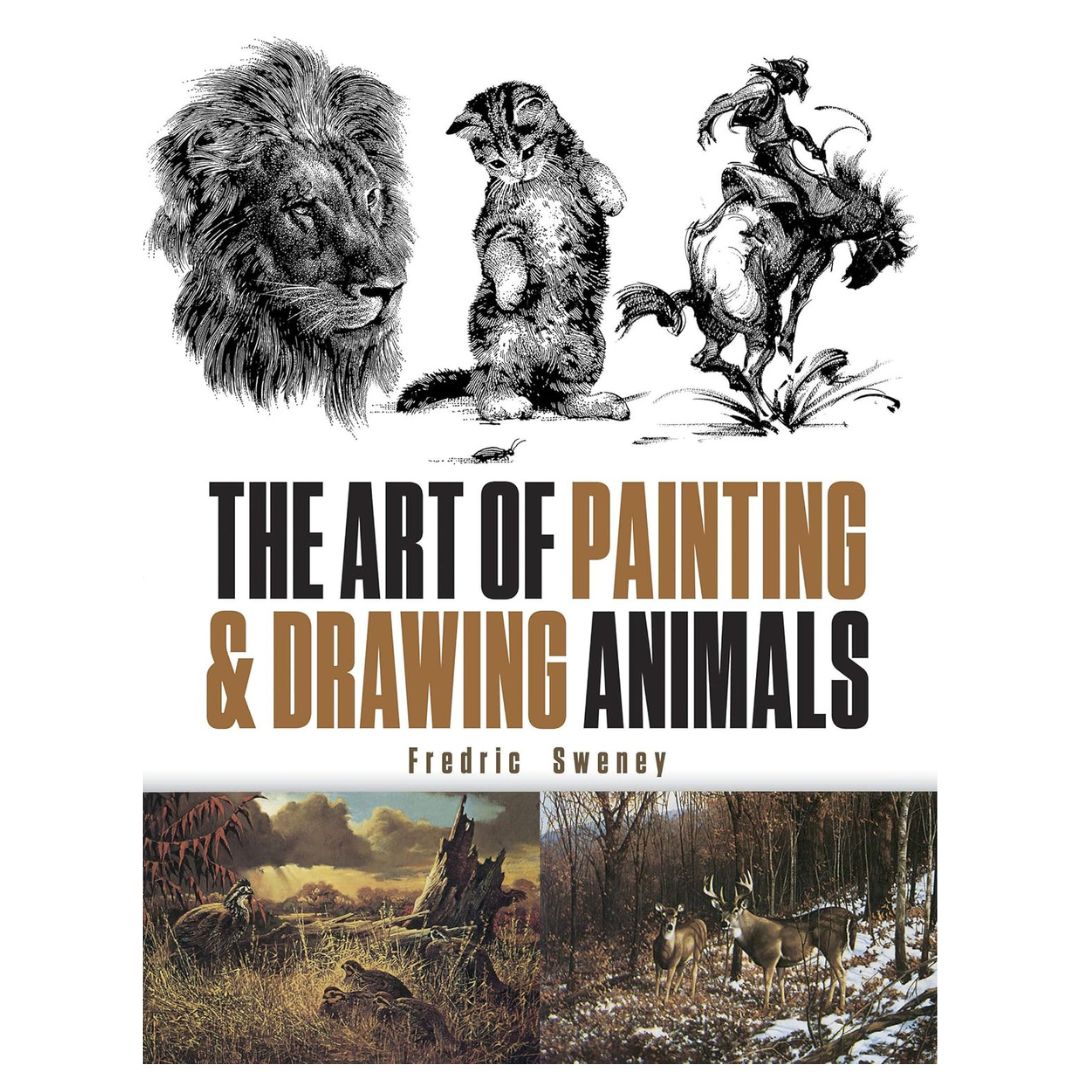The Art of Painting & Drawing Animals by Fredric Sweney — Mango